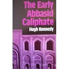 The Early Abbasid Caliphate: A Political History :: Reviewed by Daniel ...