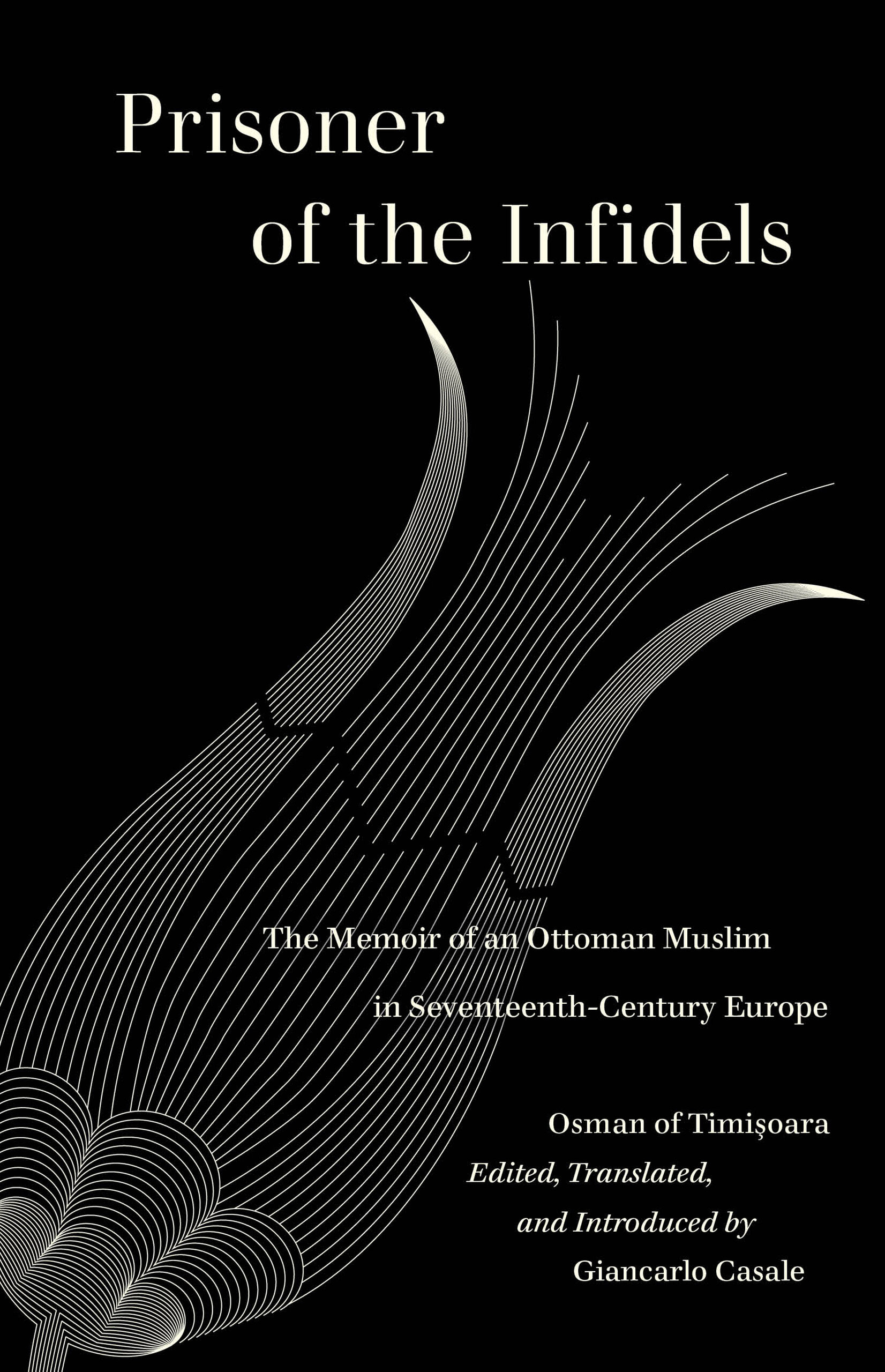 Prisoner of the Infidels: The Memoir of an Ottoman Muslim in ...