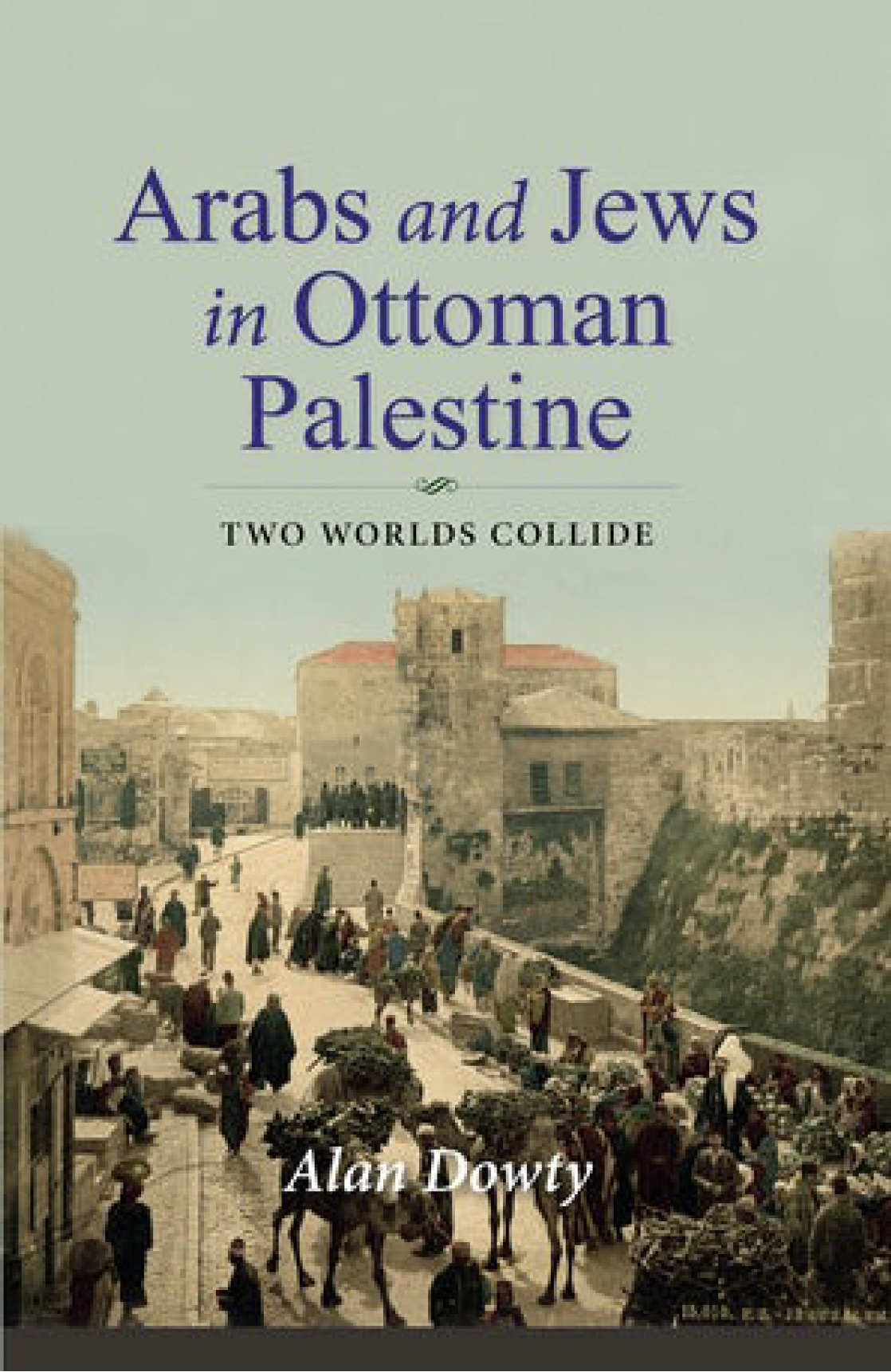 Arabs and Jews in the Ottoman Empire: Two Worlds Collide :: Reviewed by ... Arabs and Jews in the Ottoman Empire: Two Worlds Collide :: Reviewed by ...