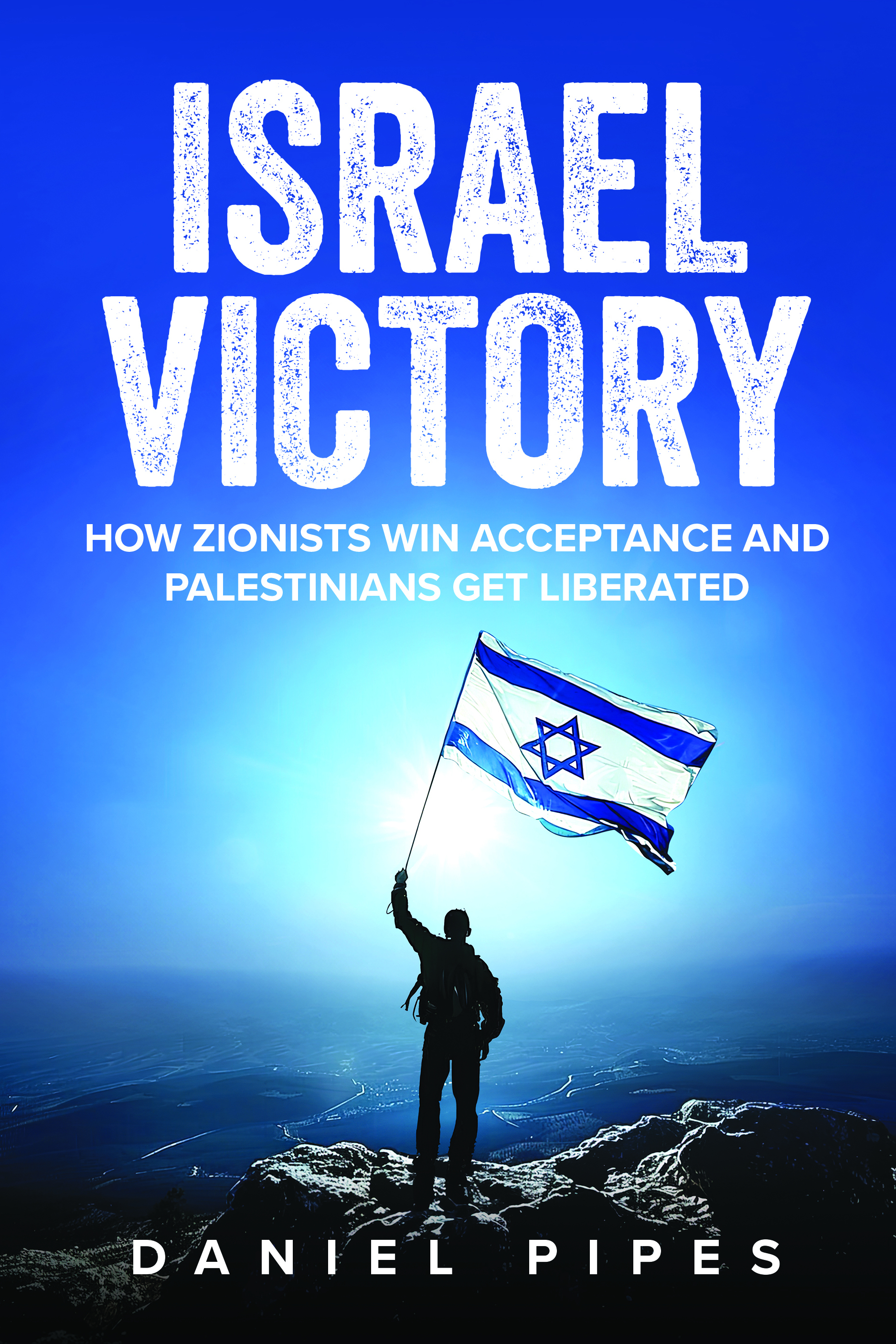 Mon plan en six étapes pour une solution à deux États :: Daniel Pipes